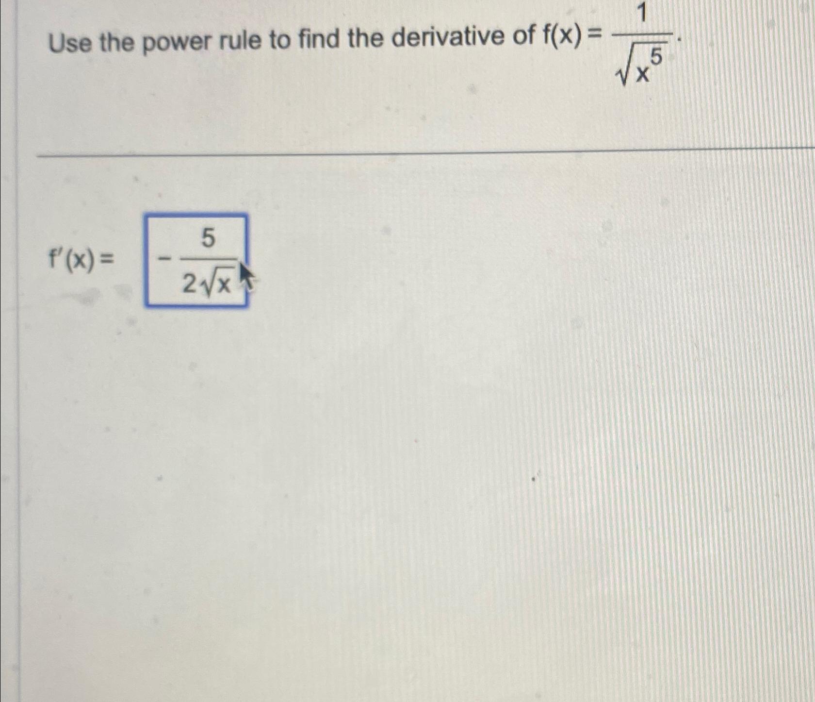 Solved Use the power rule to find the derivative of | Chegg.com
