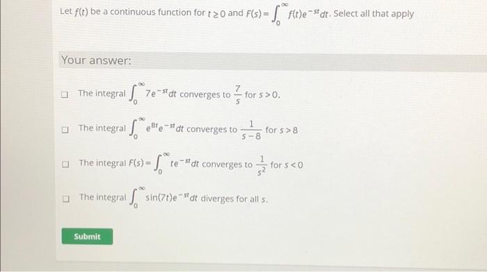 Solved Let f(t) be a continuous function for t≥0 and F(s) = | Chegg.com