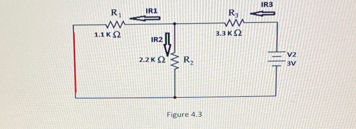 Solved IR3 R, IR1 R, 1.1ΚΩ 3.3 ΚΩ IR2 * V2 2.2KΩ R, 3ν | Chegg.com