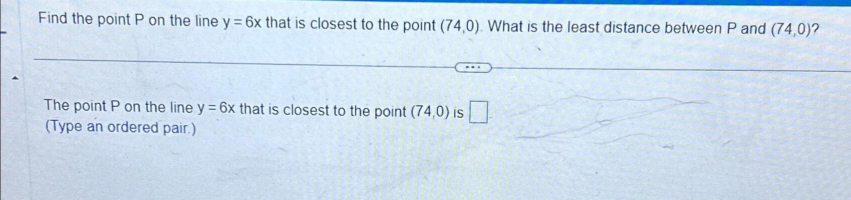 Solved Find the point P ﻿on the line y=6x ﻿that is closest | Chegg.com