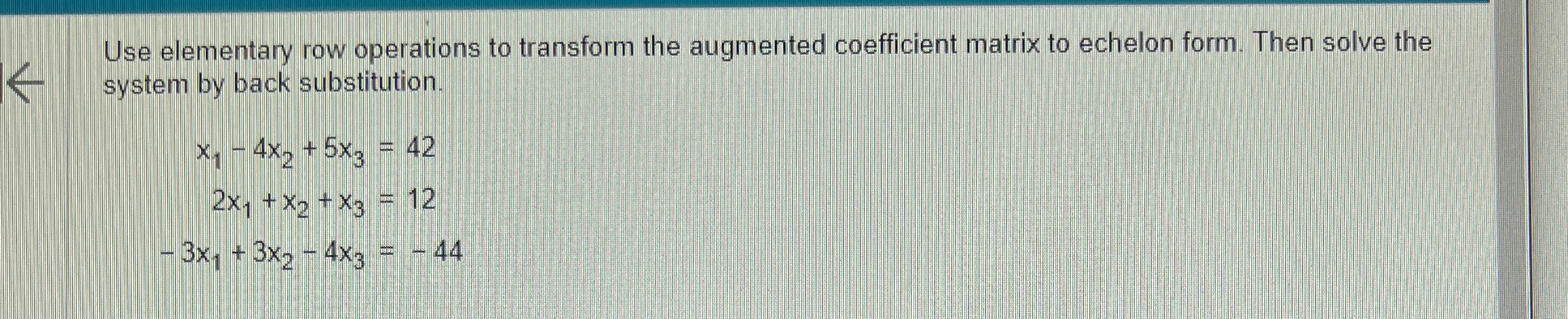 Solved Use elementary row operations to transform the | Chegg.com