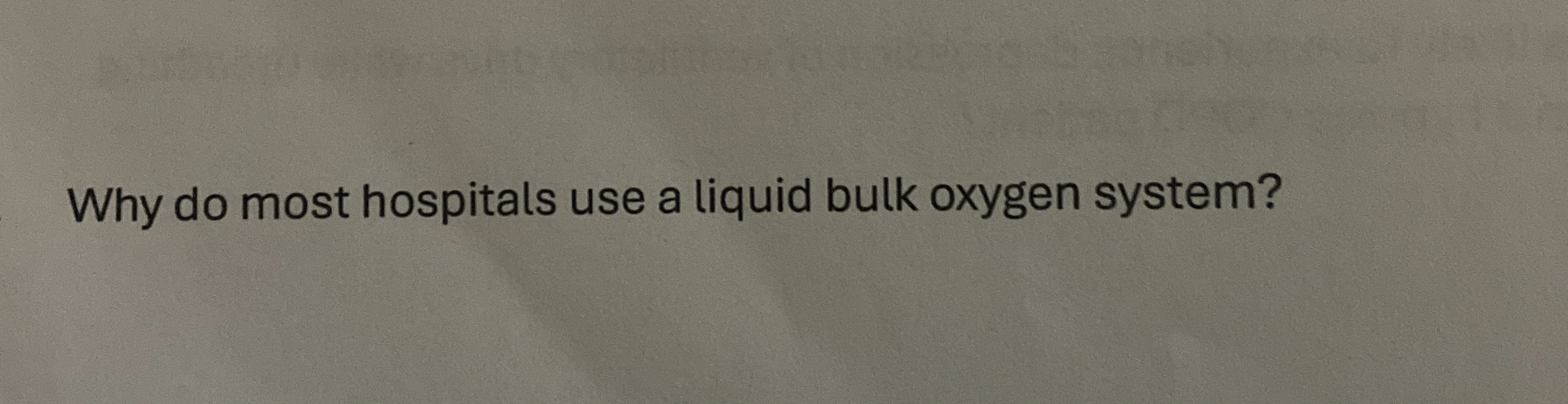 Solved Why do most hospitals use a liquid bulk oxygen | Chegg.com