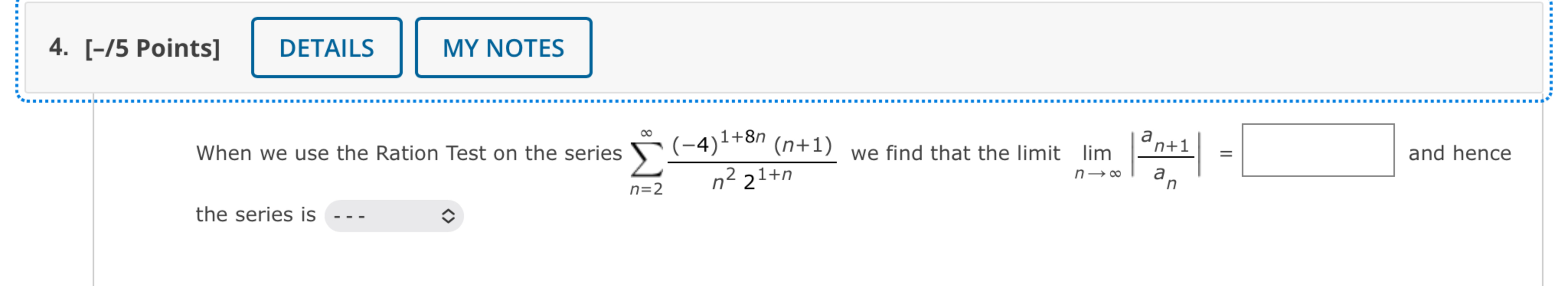Solved When we use the Ration Test on the series | Chegg.com