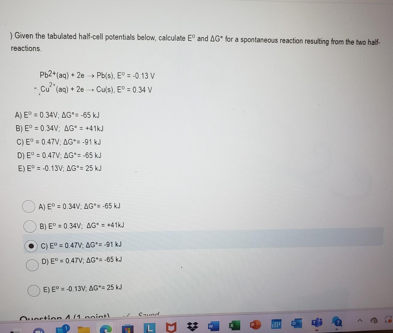Solved ) Given the tabulated half-cell potentials below, | Chegg.com