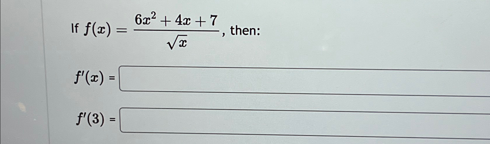 Solved If f(x)=6x2+4x+7x2, ﻿then:f'(x)=f'(3)= | Chegg.com