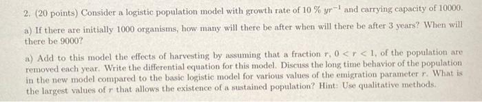 Solved 2. (20 points) Consider a logistic population model | Chegg.com