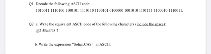 Solved Q1. Decode the following ASCII code: 1010011 1110100 | Chegg.com