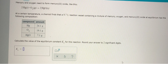 Solved Mercury and oxygen react to form mercury(II) oxide, | Chegg.com
