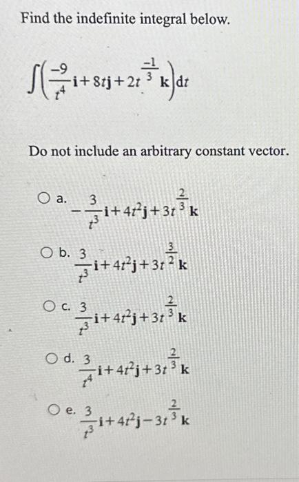Solved Find the indefinite integral below. | Chegg.com