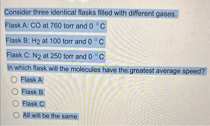 Solved Consider three identical flasks filled with different | Chegg.com