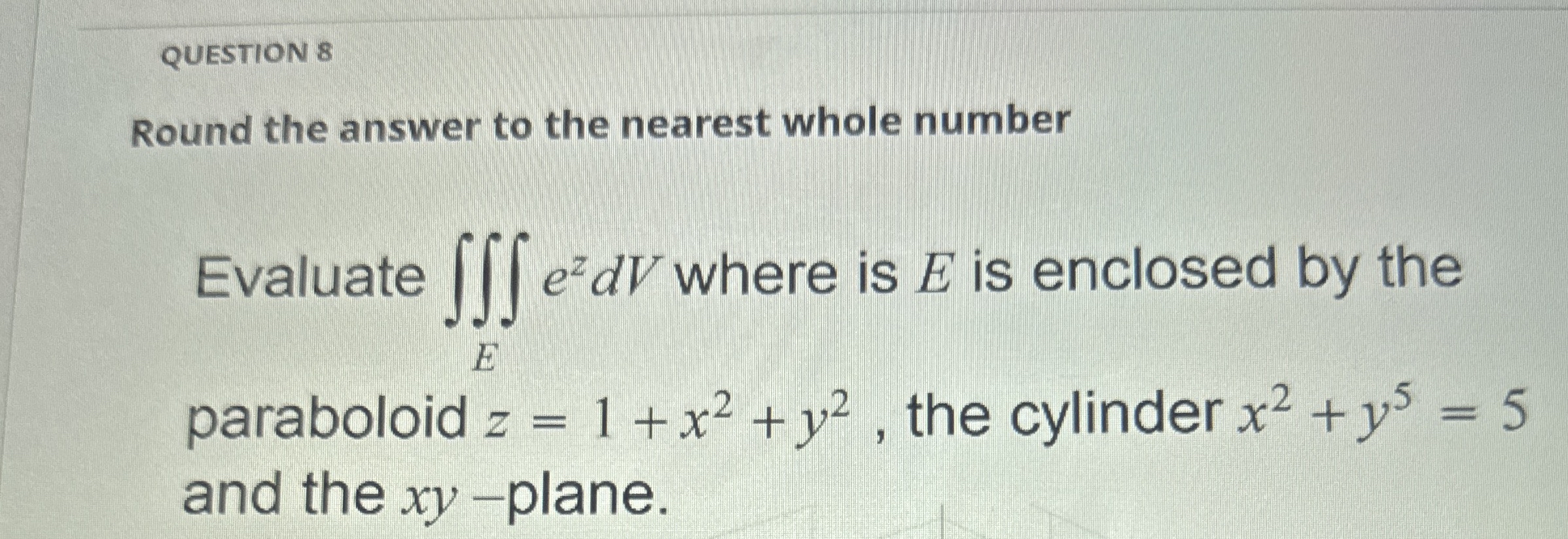 Solved QUESTION 8Round the answer to the nearest whole | Chegg.com