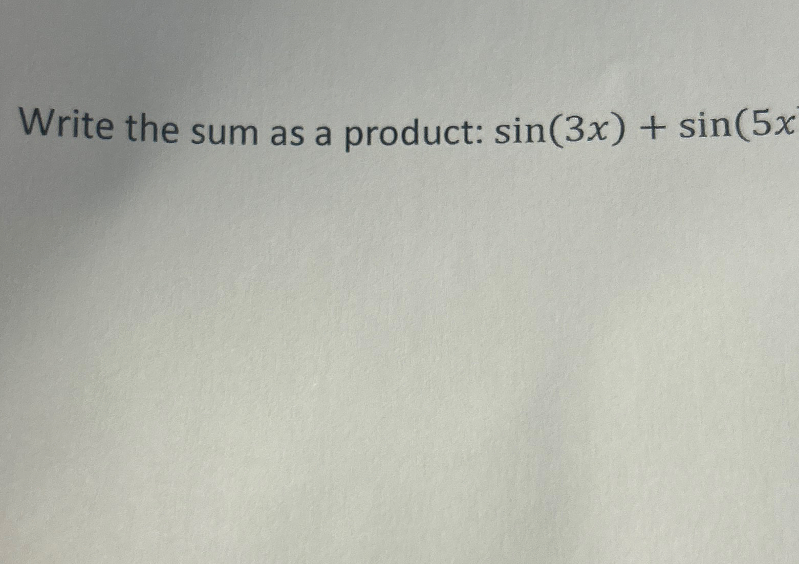 Solved Write the sum as a product: | Chegg.com