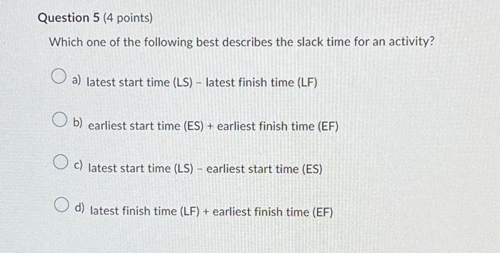 Solved Which one of the following best describes the slack | Chegg.com