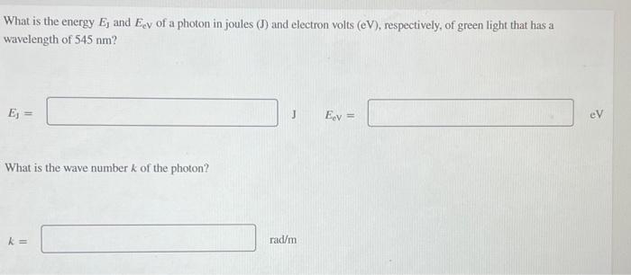 Solved What is the energy EJ and EeV of a photon in joules | Chegg.com