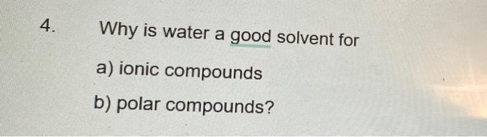 Solved Why is water a good solvent for a) ionic compounds b) | Chegg.com