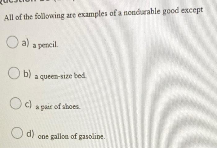Solved All of the following are examples of a nondurable | Chegg.com
