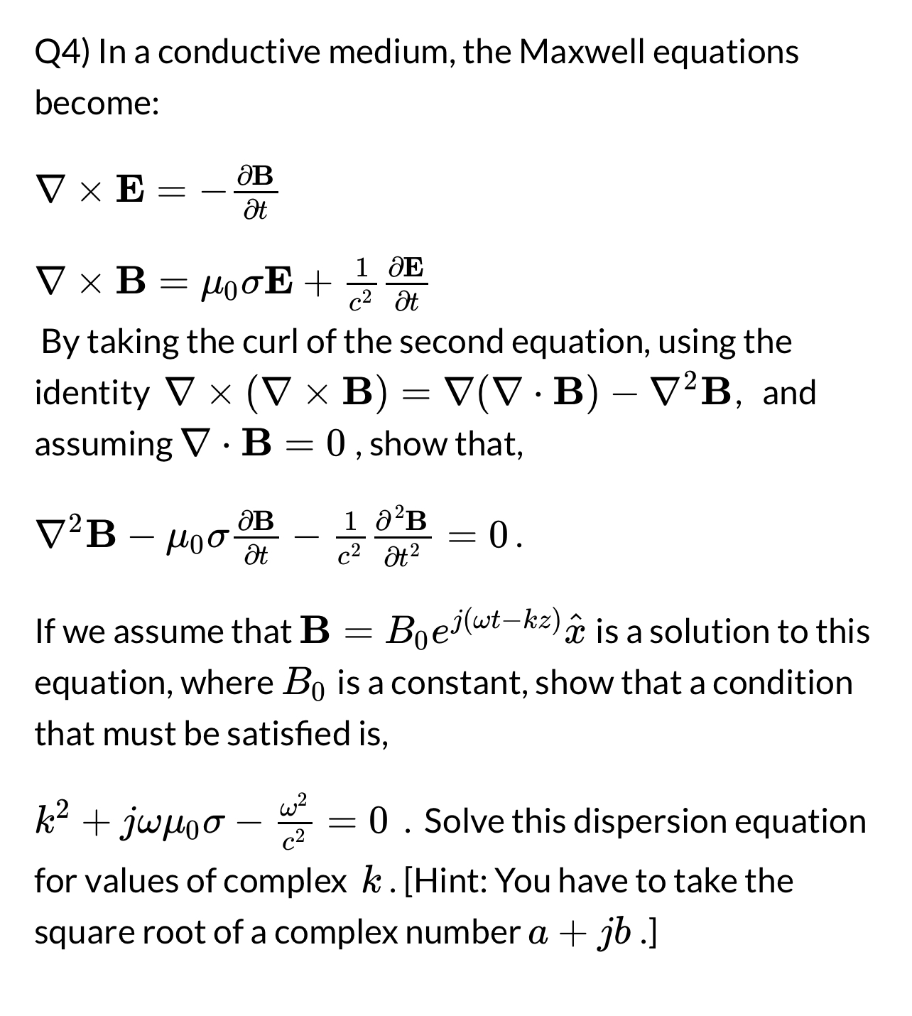 Solved Q4) ﻿In a conductive medium, the Maxwell equations | Chegg.com