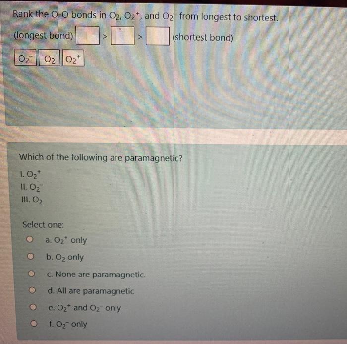 Solved Rank the 0-0 bonds in O2, O2+, and O2- from longest | Chegg.com