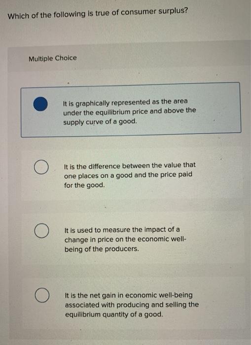 Solved Which of the following is true of consumer surplus? | Chegg.com