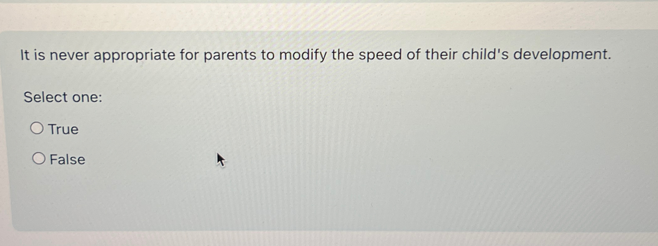 Solved It is never appropriate for parents to modify the | Chegg.com