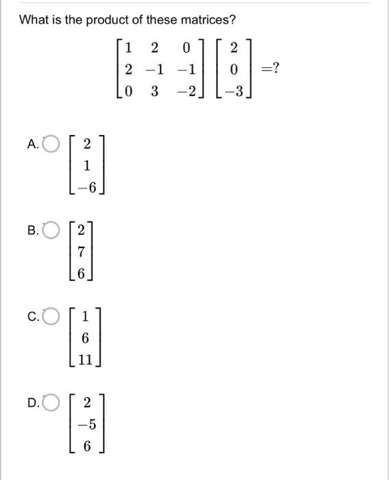 Solved What is the product of these matrices? | Chegg.com
