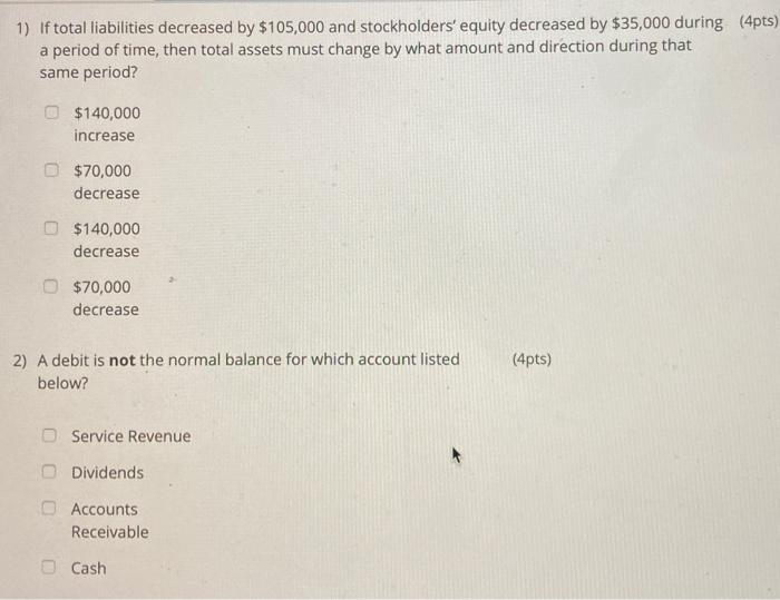 Solved 1) If total liabilities decreased by $105,000 and | Chegg.com
