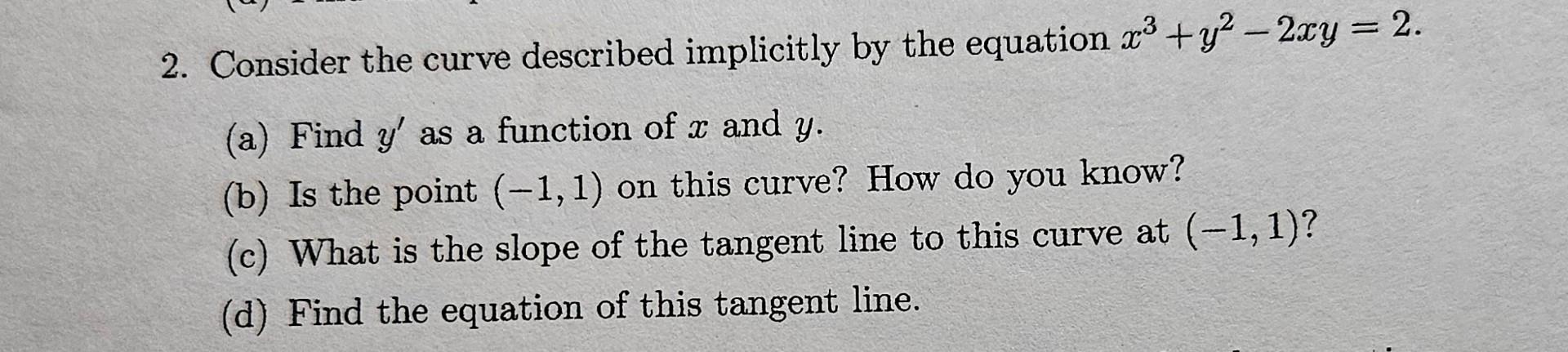 Solved 2. Consider the curve described implicitly by the | Chegg.com