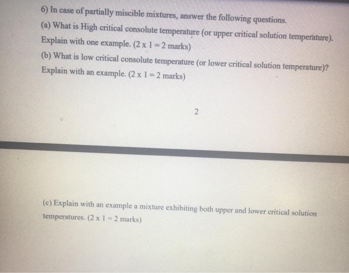 Solved 6) In case of partially miscible mixtures, answer the | Chegg.com
