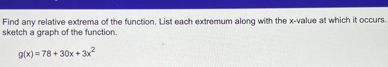 Solved Find any relative extrema of the function. List each | Chegg.com