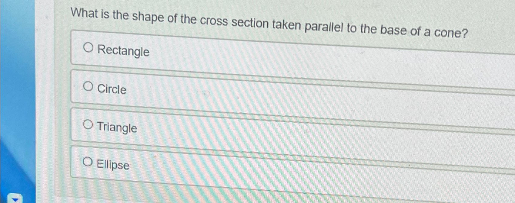 Solved What is the shape of the cross section taken parallel | Chegg.com
