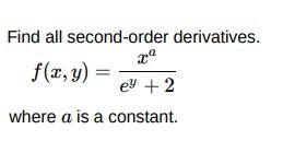 Solved Find all second-order derivatives. f(x,y)=ey+2xa | Chegg.com