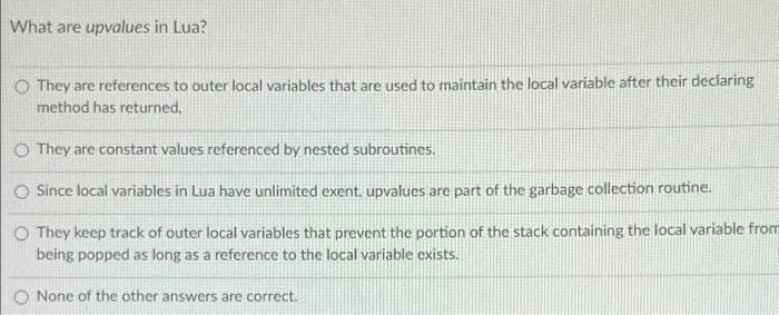 Solved What are upvalues in Lua? O They are references to | Chegg.com