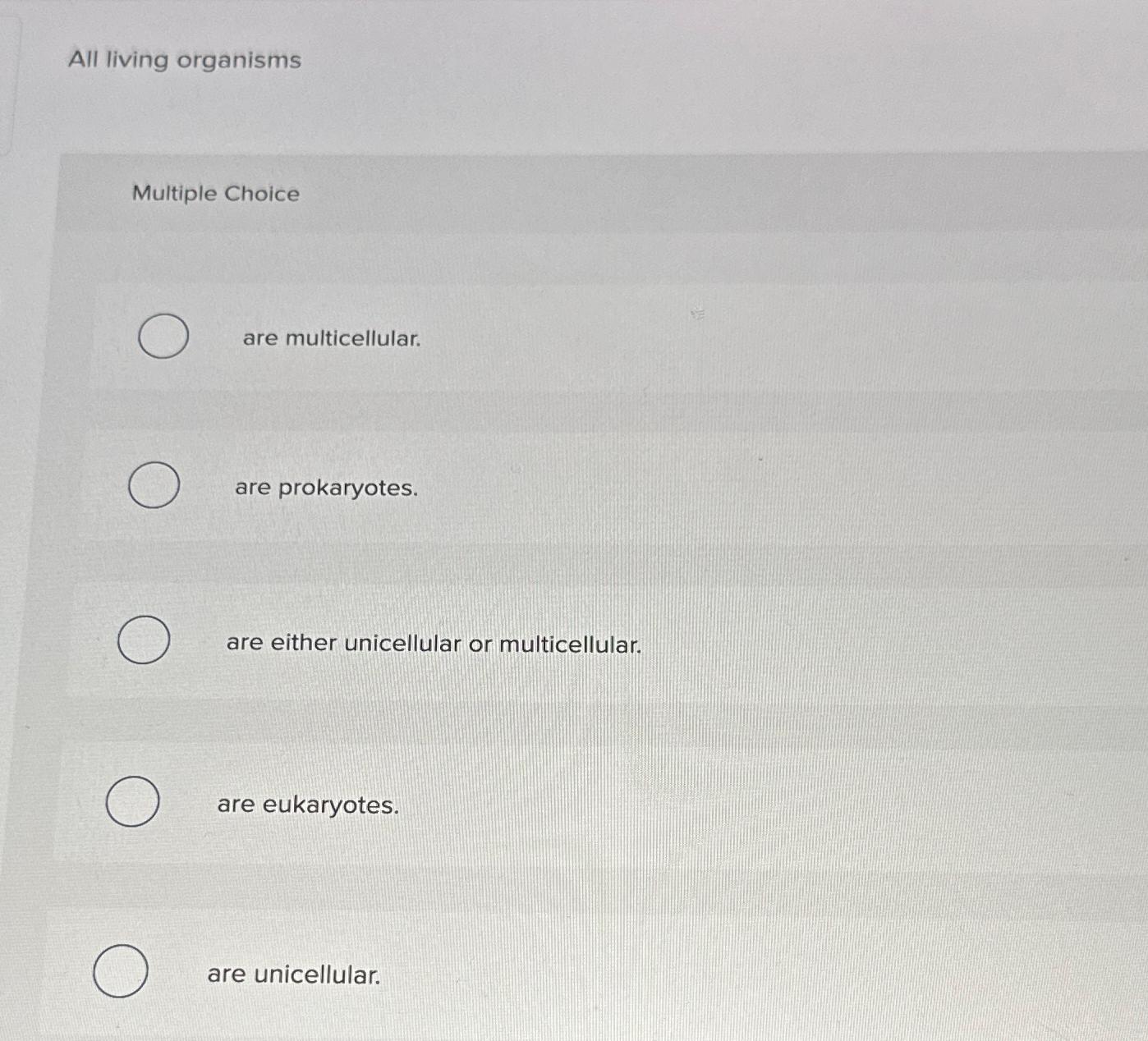 Solved All living organismsMultiple Choiceare | Chegg.com