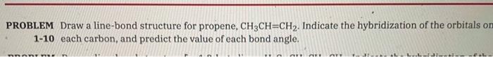 Solved PROBLEM Draw a line-bond structure for propene, | Chegg.com