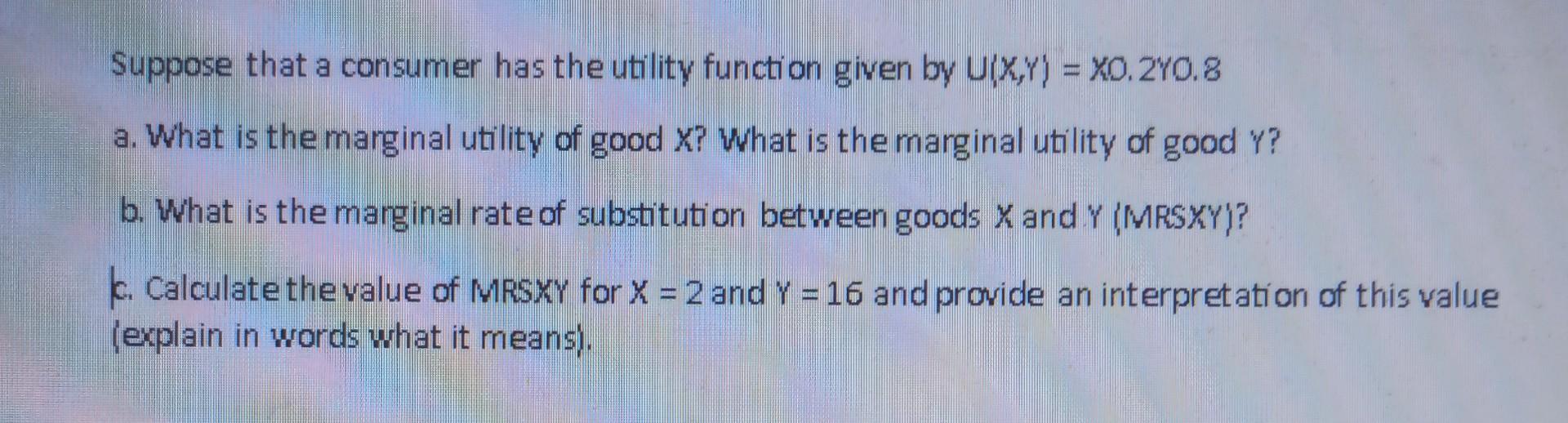 Solved Suppose That A Consumer Has The Utility Function