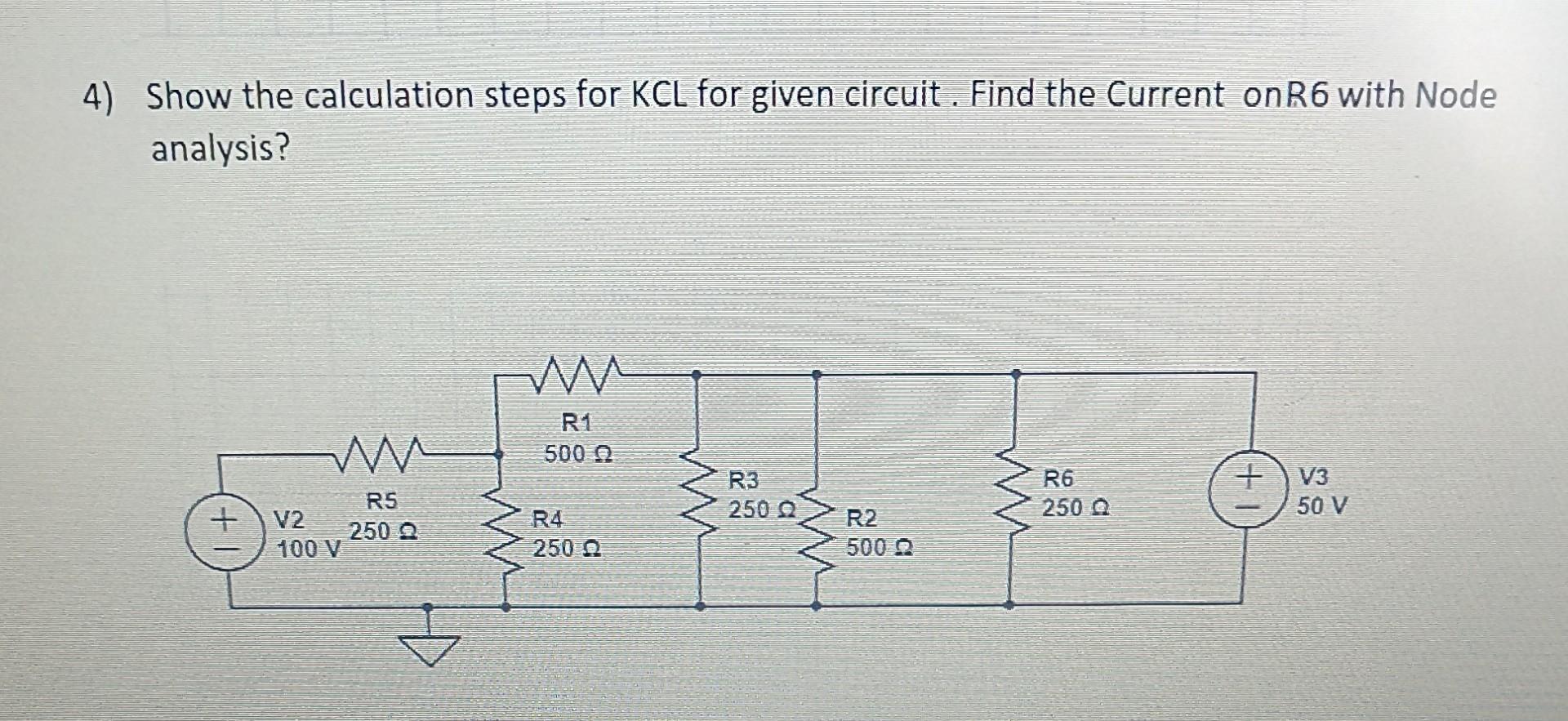 Solved 4) Show the calculation steps for KCL for given | Chegg.com