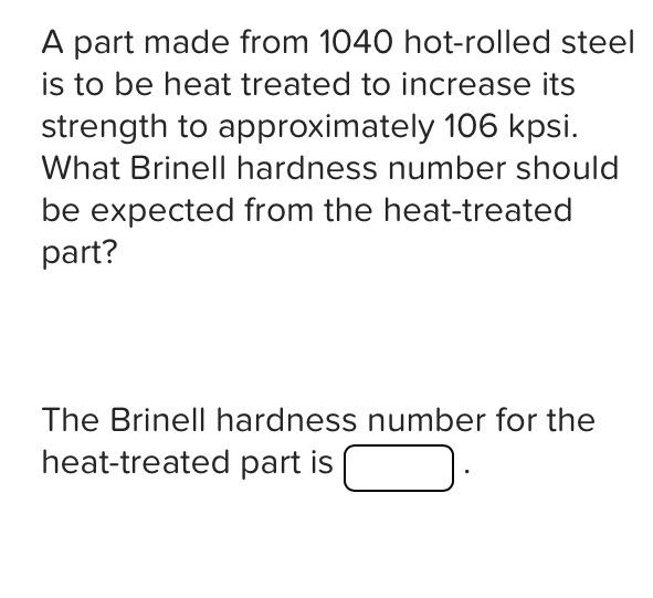 Solved A part made from 1040 hot-rolled steel is to be heat | Chegg.com