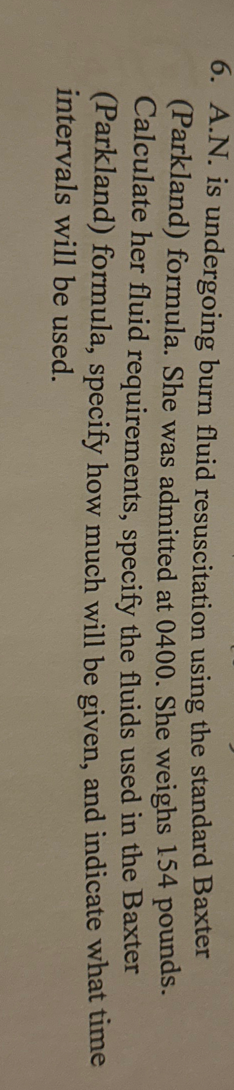 Solved A.N. ﻿is undergoing burn fluid resuscitation using | Chegg.com