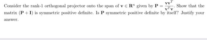 Solved Consider the rank-1 orthogonal projector onto the | Chegg.com