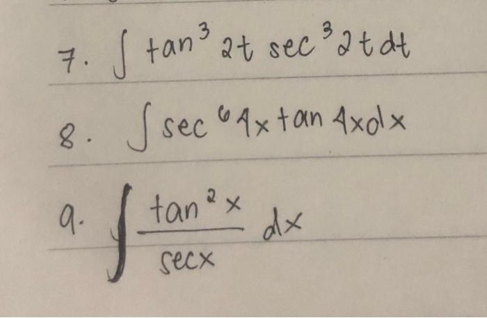 Solved 7. tan3 J at sec at dt I sec "Axtan Axolx 8. a. dx 1. | Chegg.com