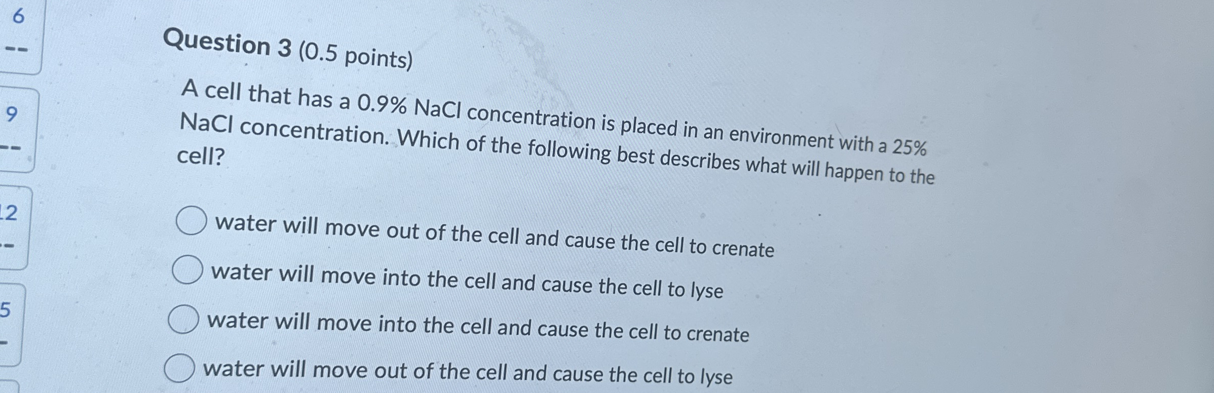 Solved Question 3 ( 0.5 ﻿points)A cell that has a 0.9%NaCl | Chegg.com