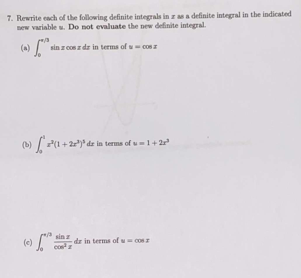 Solved 7. Rewrite each of the following definite integrals | Chegg.com