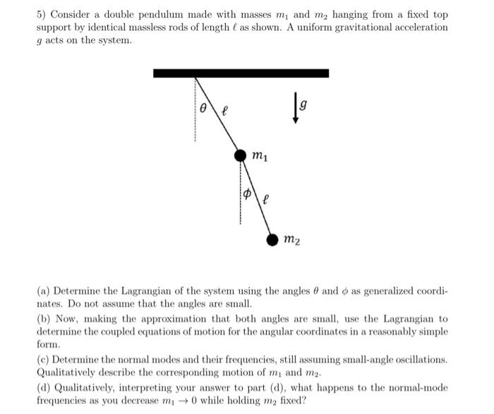 Solved 5) Consider a double pendulum made with masses m1 and | Chegg.com