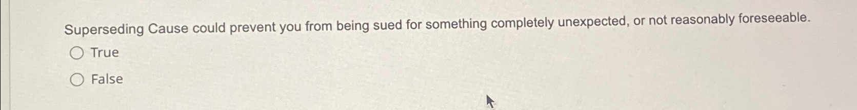 Solved Superseding Cause could prevent you from being sued | Chegg.com