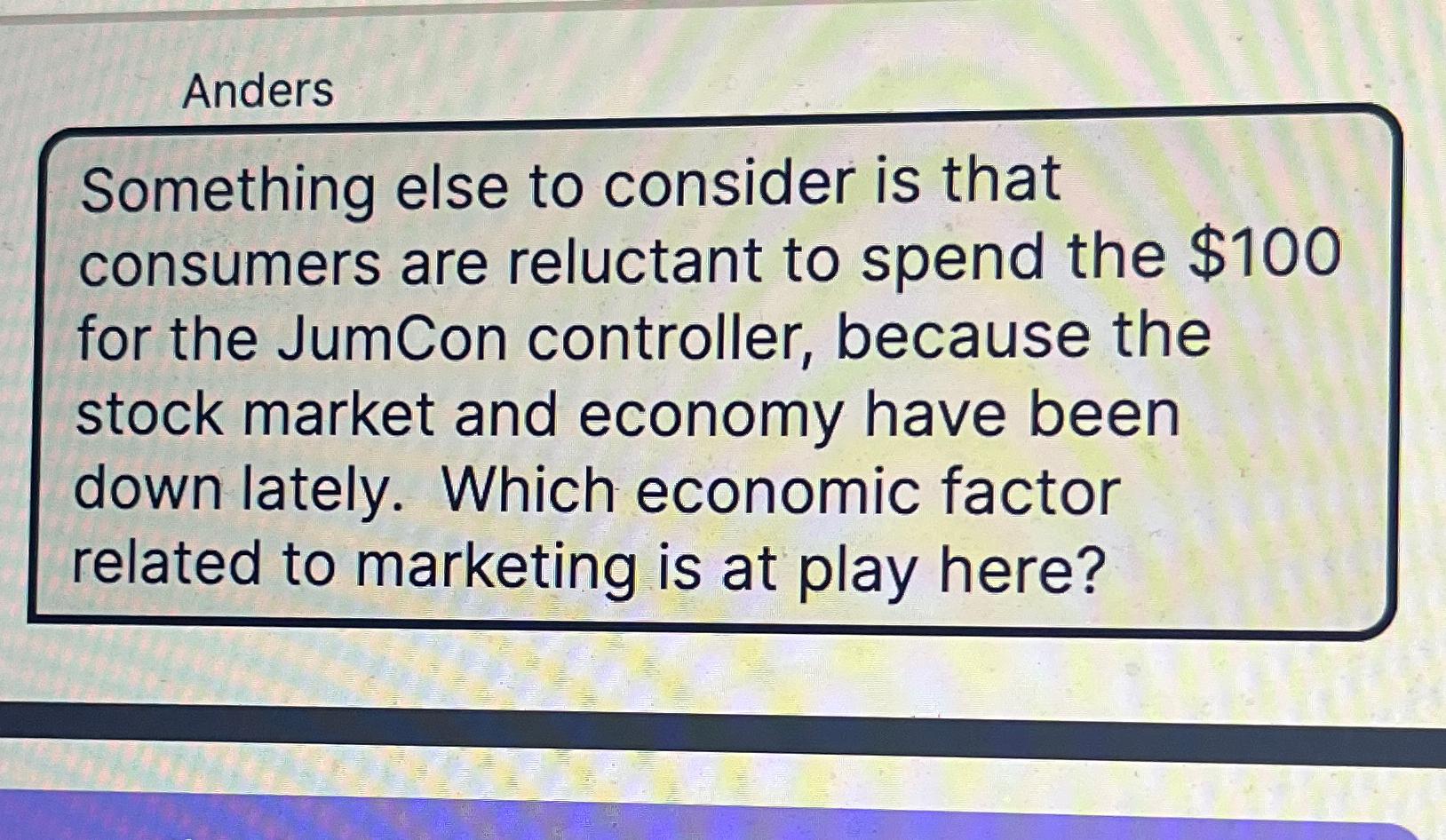 Solved AndersSomething else to consider is that consumers | Chegg.com