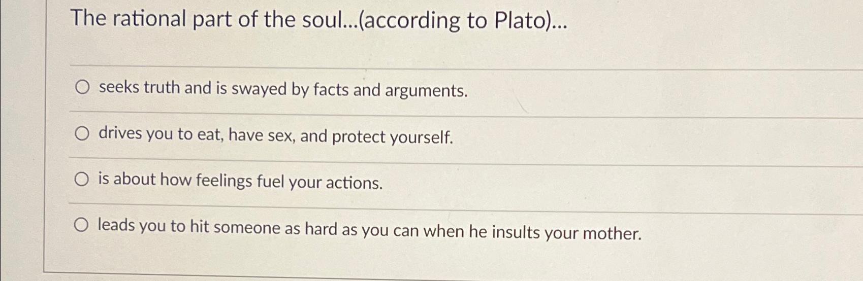 Solved The rational part of the soul...(according to | Chegg.com