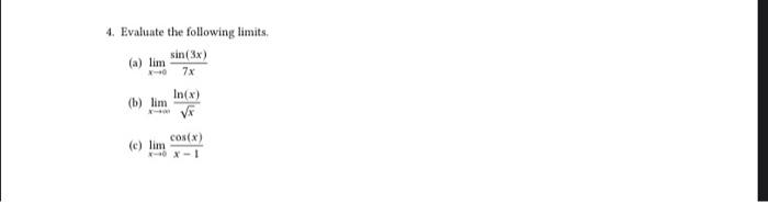 Solved 4. Evaluate the following limits. sin(3x) (a) lim 7x | Chegg.com