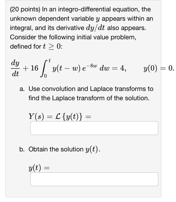 Solved (20 points) In an integro-differential equation, the | Chegg.com