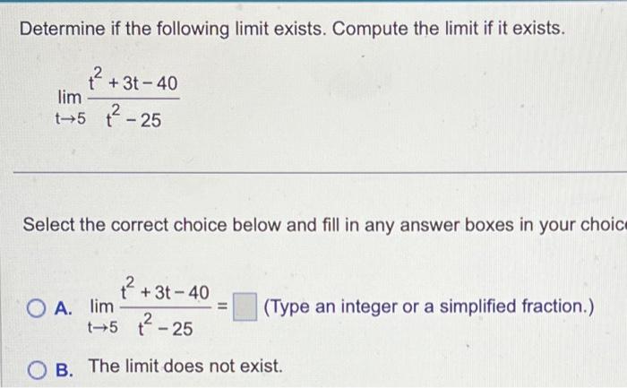 Solved Determine if the following limit exists. Compute the | Chegg.com