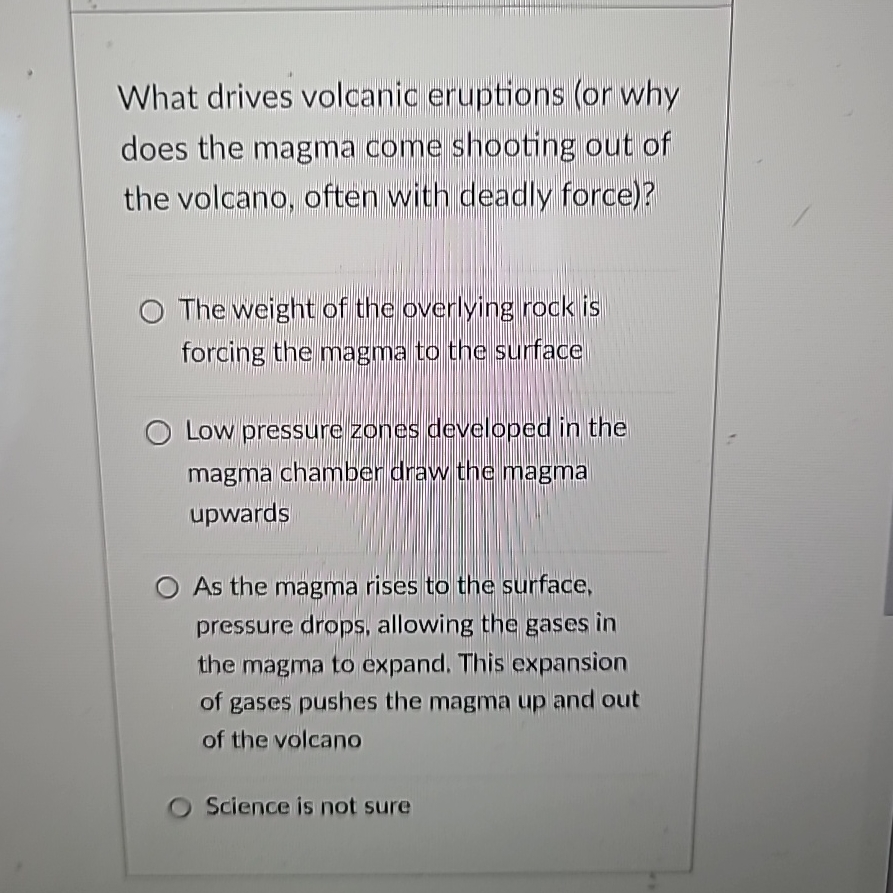 Solved What drives volcanic eruptions (or why does the magma | Chegg.com